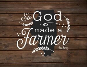 So God made a Farmer ~ Paul Harvey